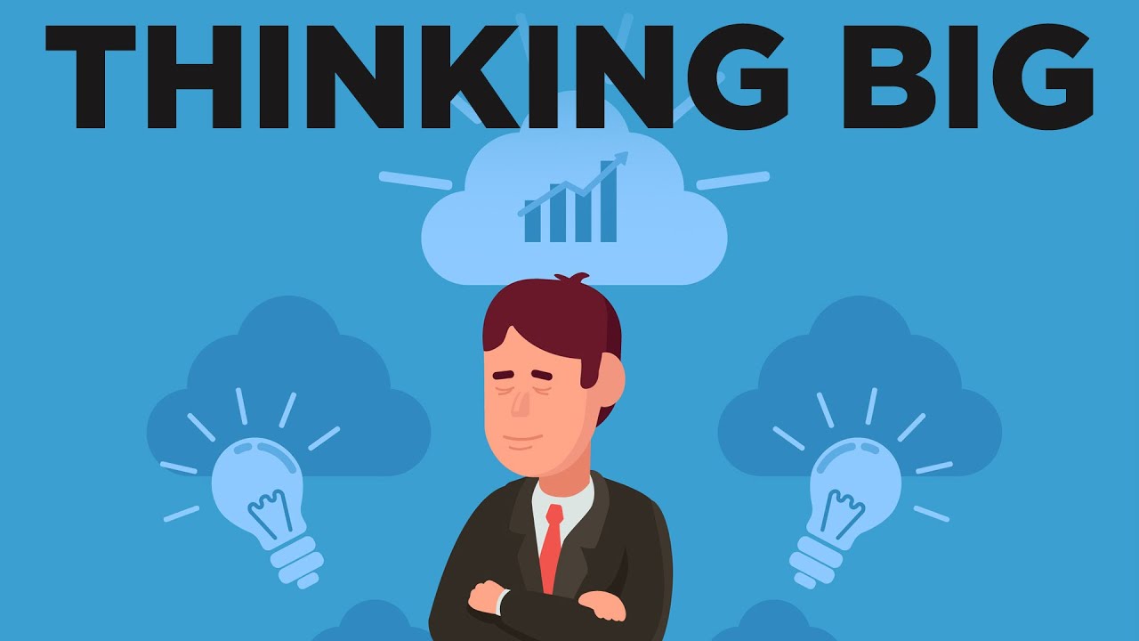 The Magic of Thinking Big - YouTube