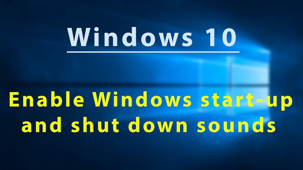Enable Start-up and Shutdown sound in Windows 10 - YouTube