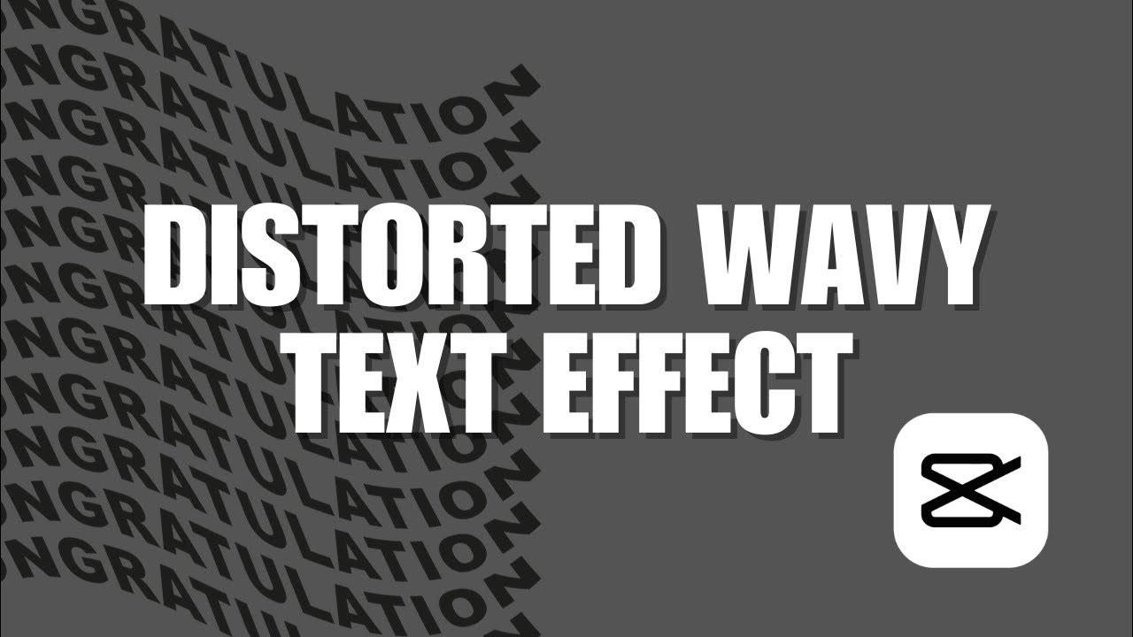Want To Create This Distorted Wavy Text Effect For Your Edits On CapCut PC? Here's How You Can ...