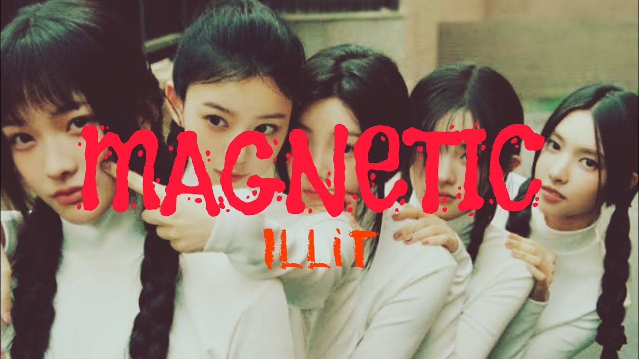 ILLIT- MAGNETIC// Music Video - YouTube