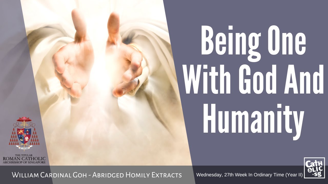Being One With God And Humanity - William Cardinal Goh (Abridged Homily ...