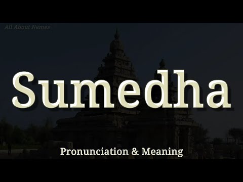 Sumedha: Pronunciation and Meaning 