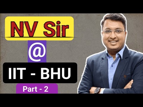 (Part - 2)|| NV Sir Is Sharing His Success Story At IIT - BHU ||# ...