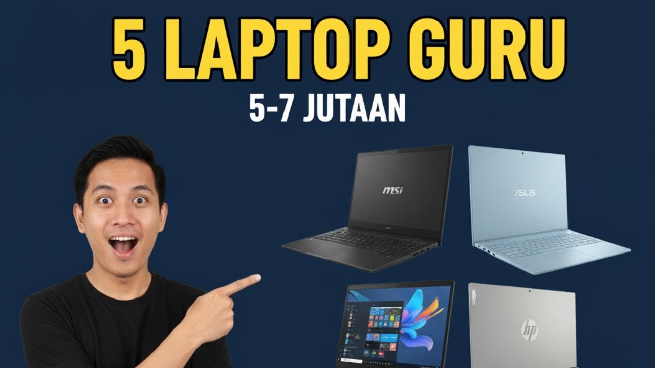 5 Laptop GURU & DOSEN TERBAIK 2025 (5-7 Juta) | Anti Lemot & Tahan ...