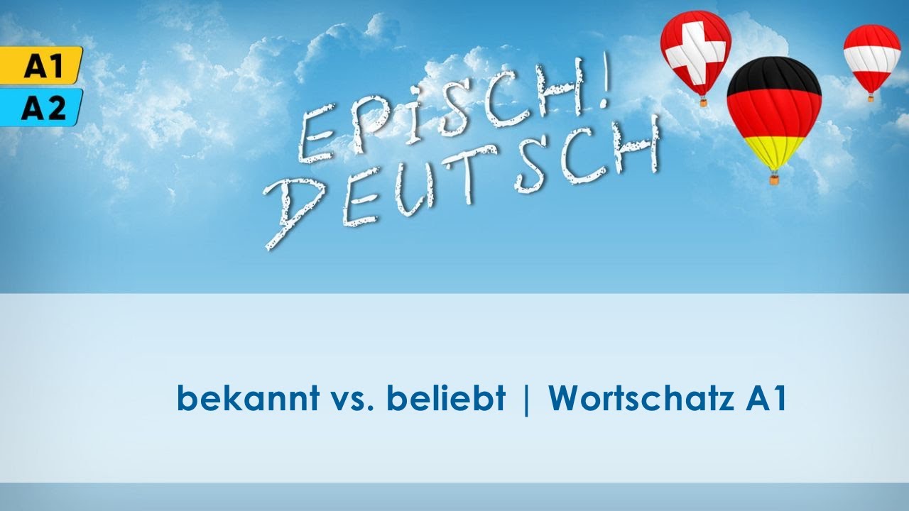 bekannt vs. beliebt | Wortschatz A1 - YouTube