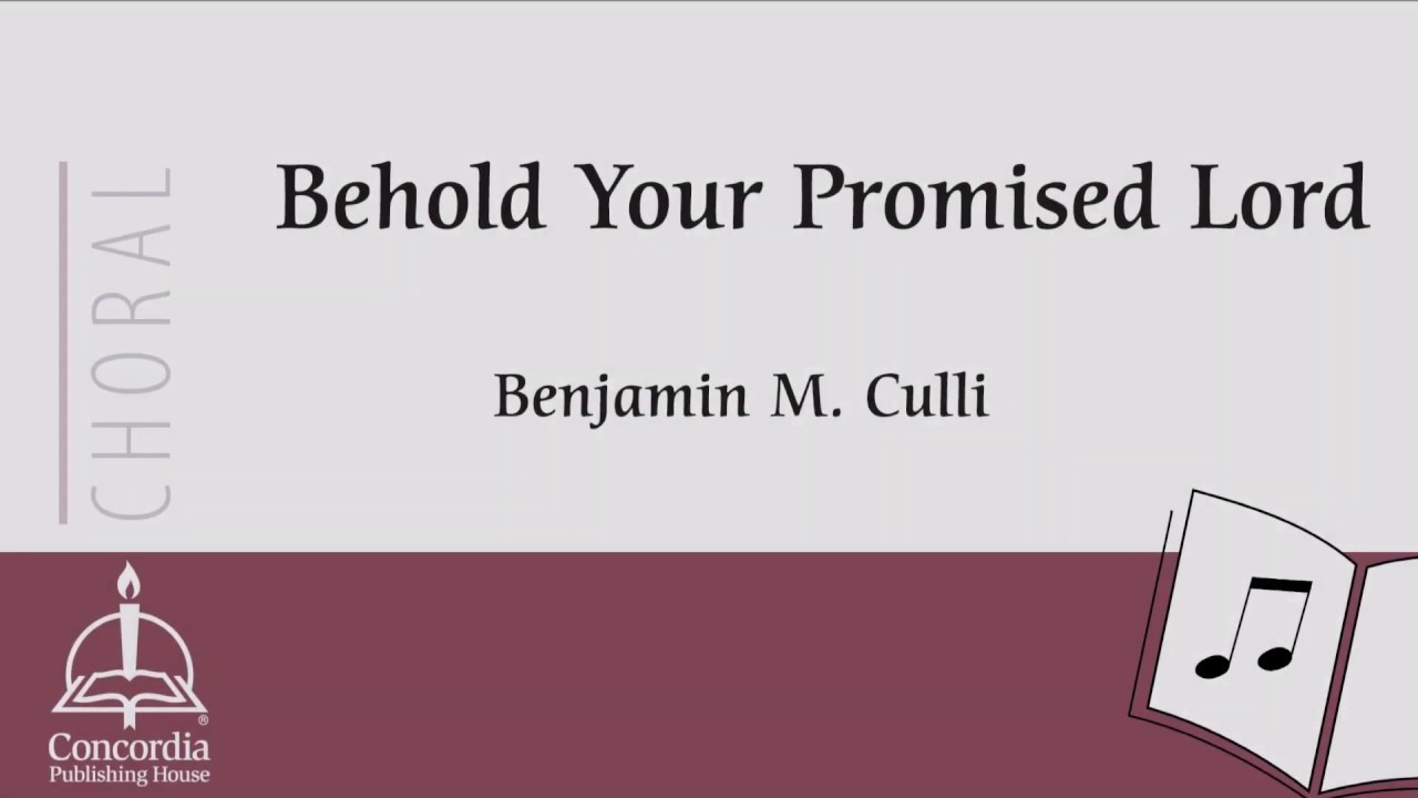 Behold Your Promised Lord (Choral) - YouTube