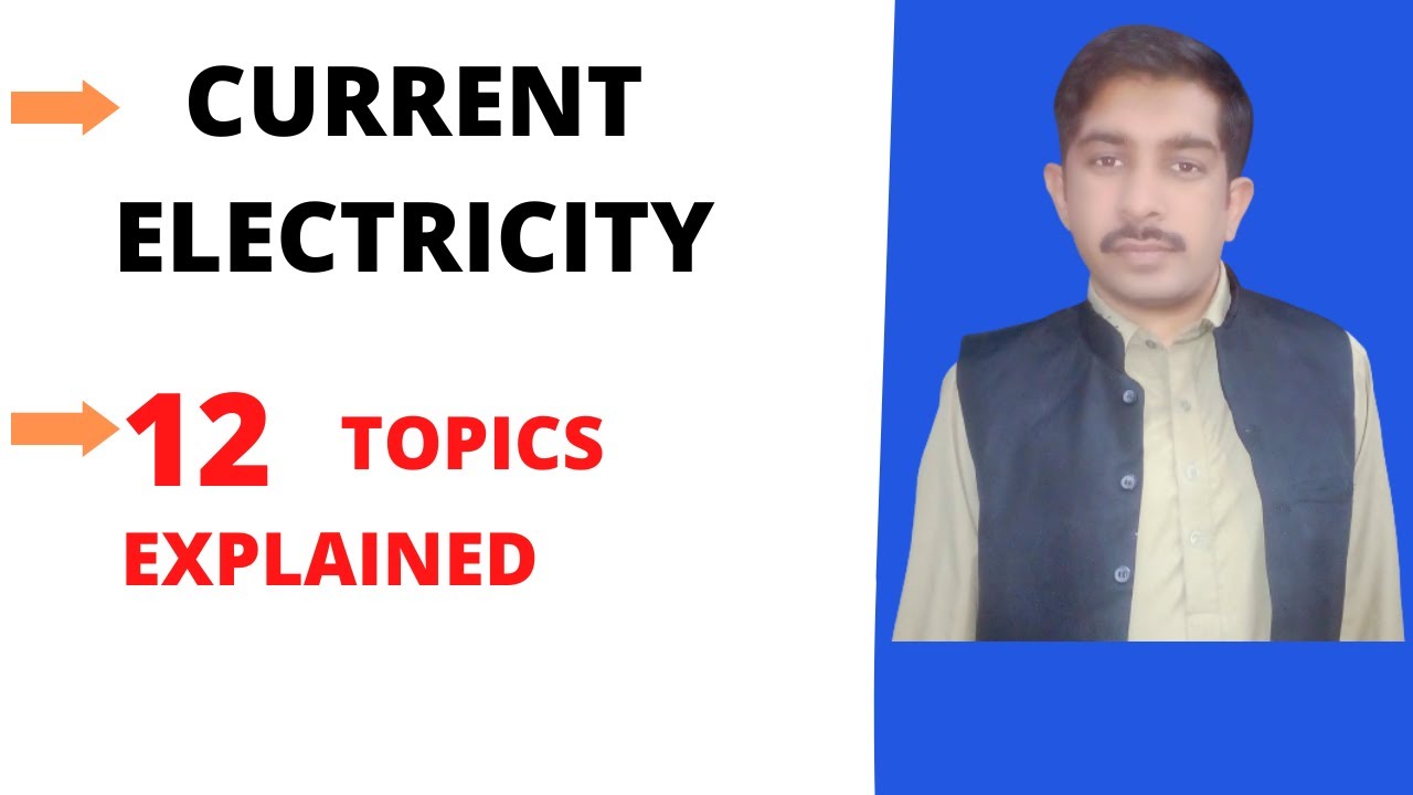 Current Electricity Explained | 12 topics of current electricity | a ...
