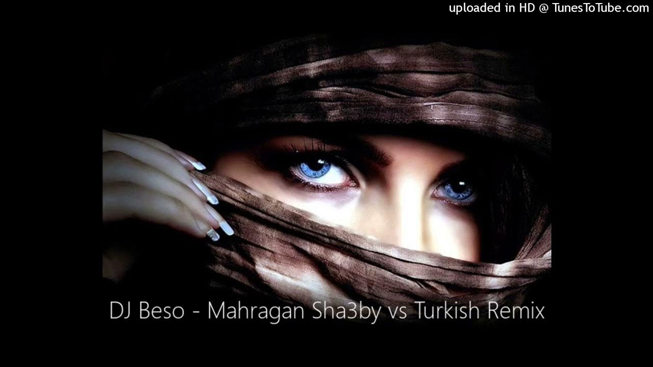 DJ Beso - Mahragan Sha3by vs Turkish Remix - YouTube