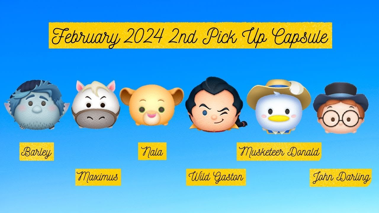 Disney Tsum Tsum - All The Tsums in February 2024 2nd Pick Up Capsule ...