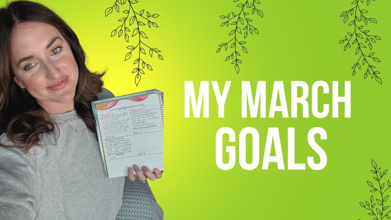 MY MARCH GOALS AND FOCUSES + FEB RECAP - YouTube