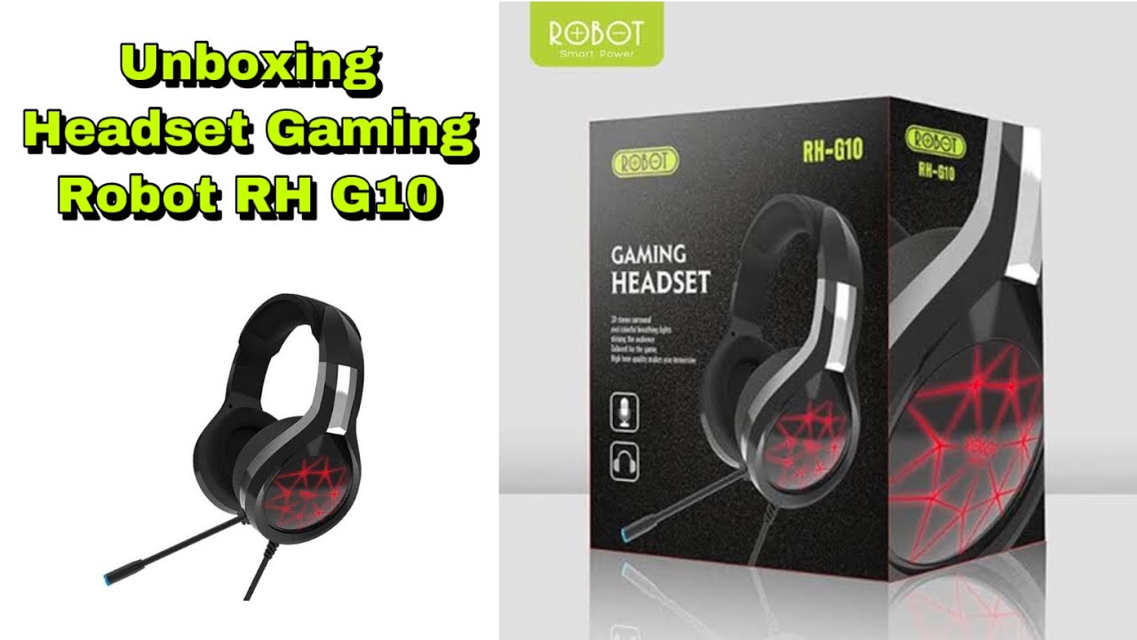 Unboxing Headset Gaming - Robot RH-G10 - Bahas Tuntas Kelebihan dan ...