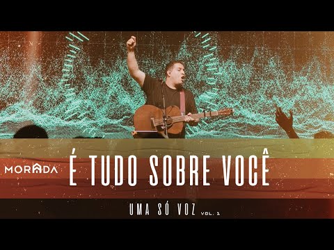 É TUDO SOBRE VOCÊ / SER MUDADO | MORADA (AO VIVO)