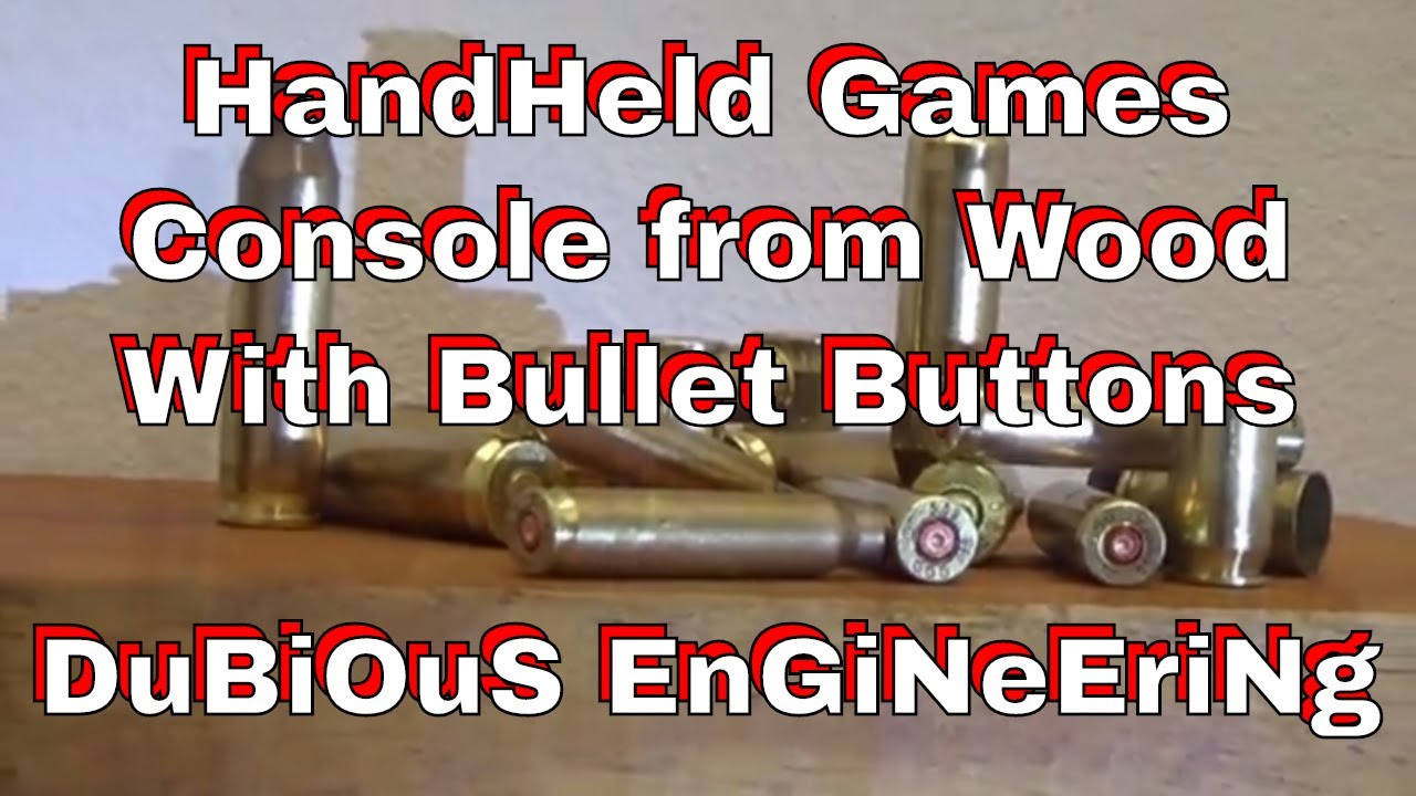 DuB-EnG: Making A Handheld Wooden Games Console with bullet buttons PT1 ...