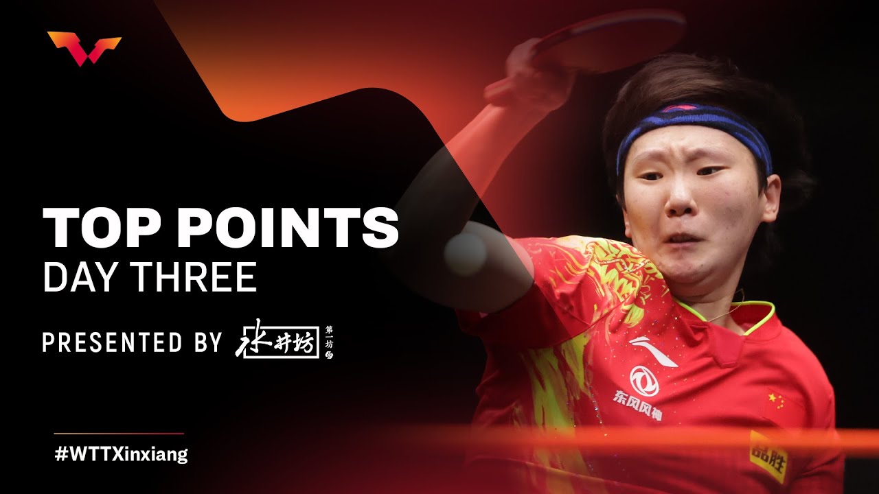 Top Points of Day 3 presented by Shuijingfang | WTT Cup Finals Xinxiang ...