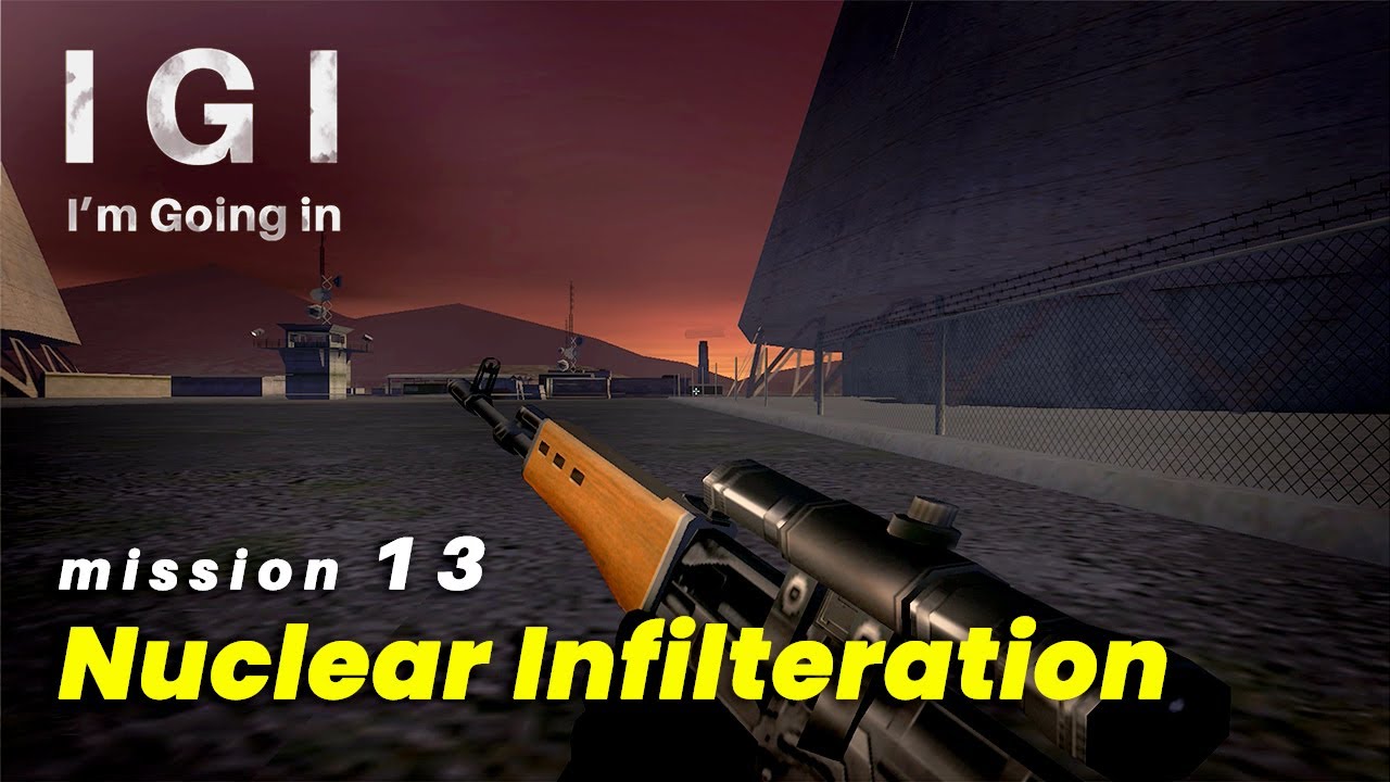 Project IGI I'm Going in Mission 13 | Nuclear Infilteration - YouTube