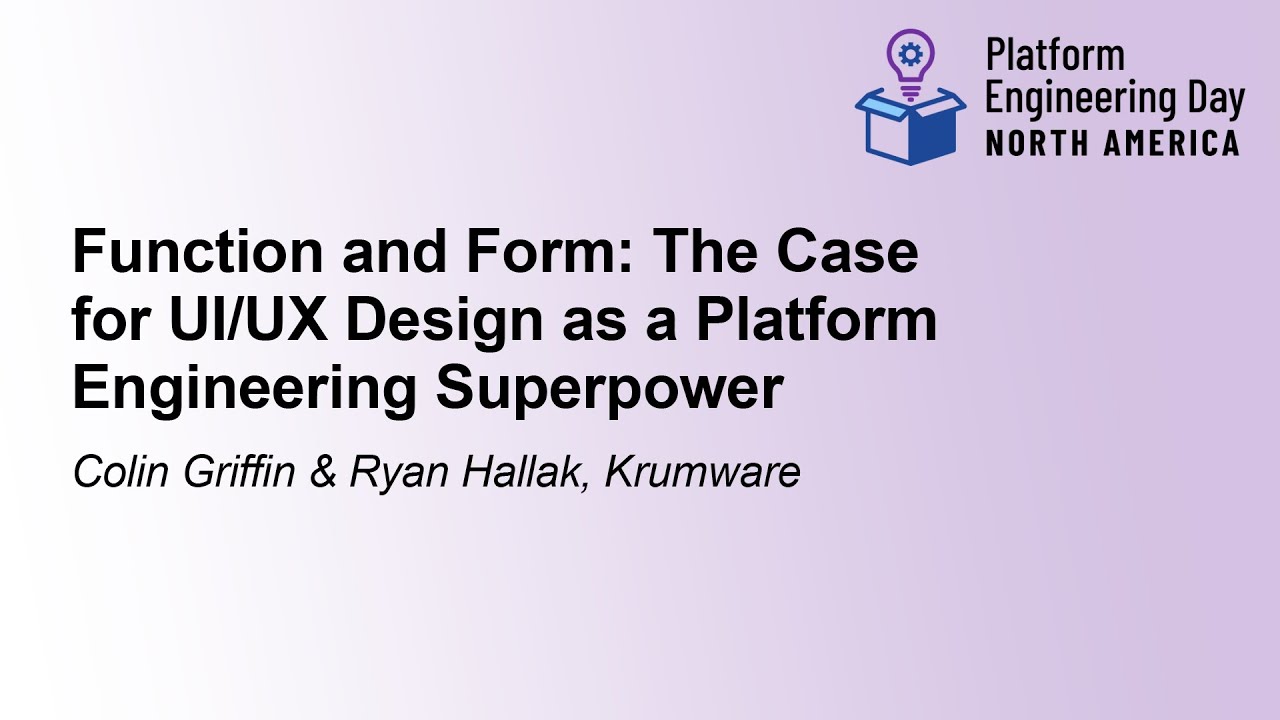 Function and Form: The Case for UI/UX Design as a Platform Engineerin ...