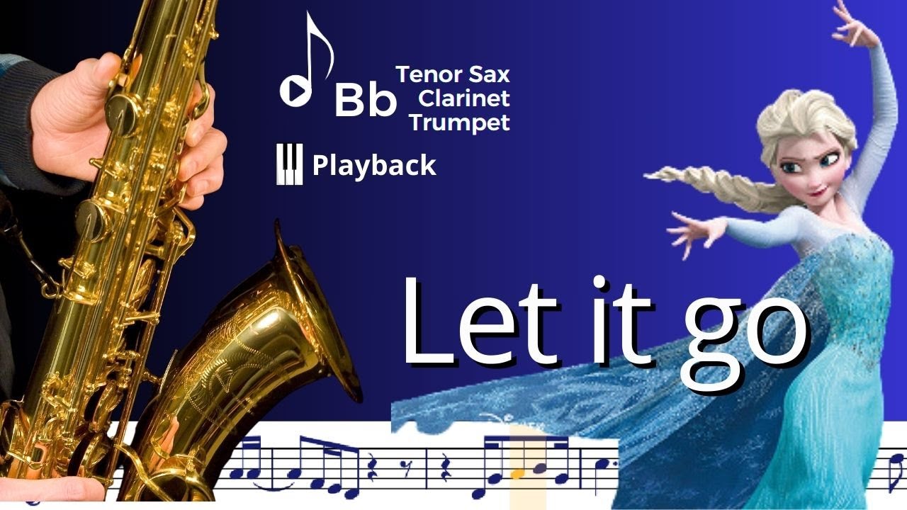 Let it go (Frozen Theme Song) Playback + Partitura (Sax Bb / Bb ...