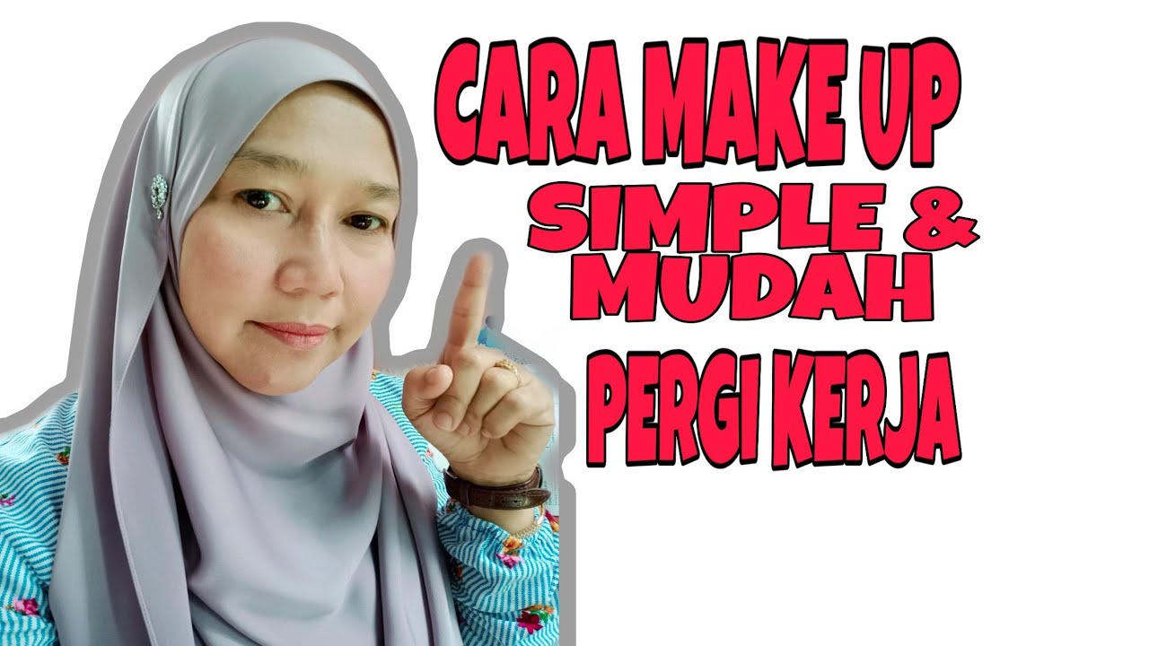 CARA MAKE UP SIMPLE PERGI KERJA - YouTube