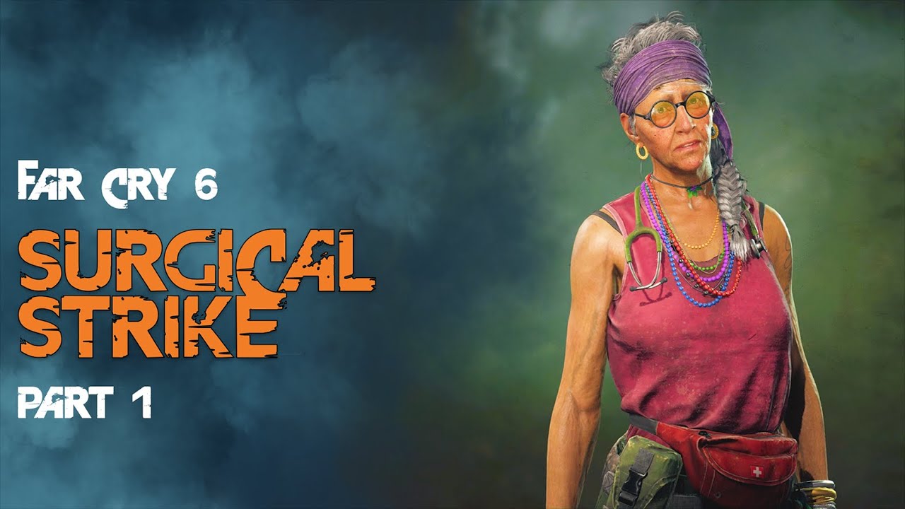 Far Cry 6 | Surgical Strike [Part 1] | 2k60fps - YouTube