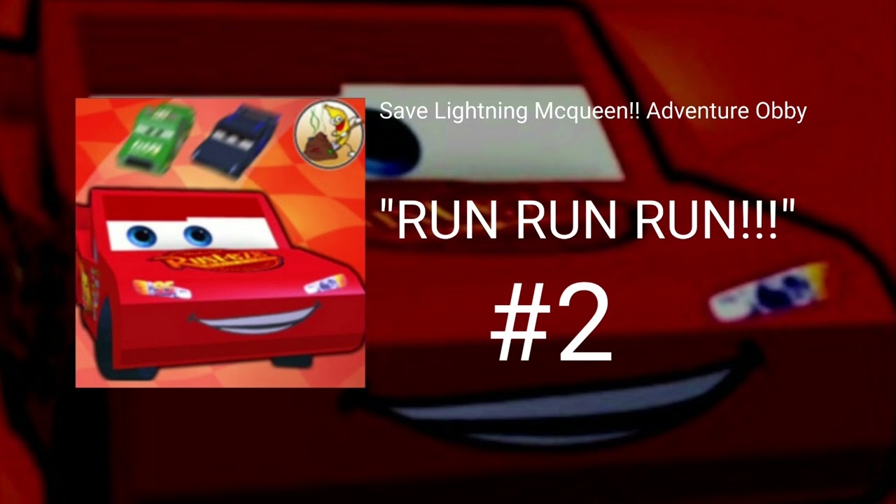 SAVE LIGHTNING MCQUEEN!! Adventure Obby OST: "RUN RUN RUN!!!" - YouTube