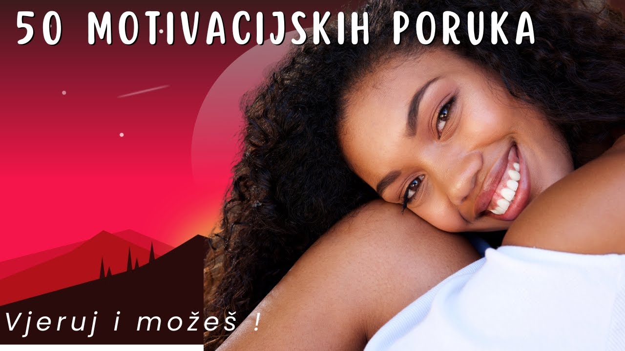 Motivacija -50 motivacijskih poruka - motivacija za život i uspjeh ...