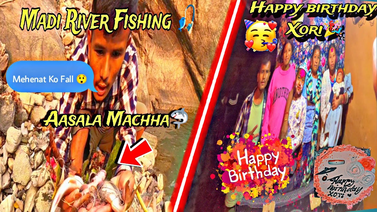 Madi River Fishing 🎣 /Mehenat Ko fall / Xori Ko birthday 🎂🎉 ...