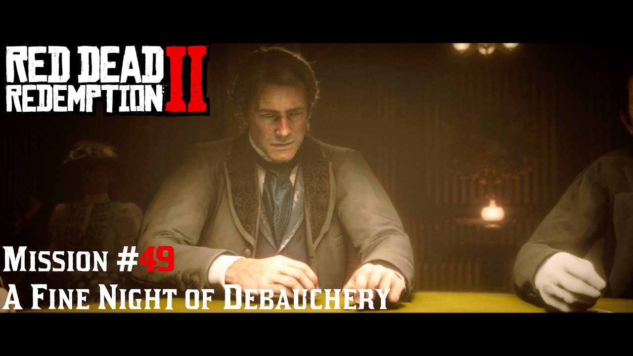 Red Dead Redemption 2 -Mission#49-A Fine Night of Debauchery #rdr2 # ...