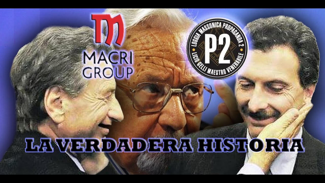 LA VERDADERA HISTORIA Nº 9- El Grupo Macri y la Logia P2 - YouTube