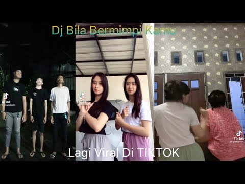 Kumpulan Vidio Tiktok || Dj Bila Bermimpi Kamu Yang Lagi Viral Di Tiktok