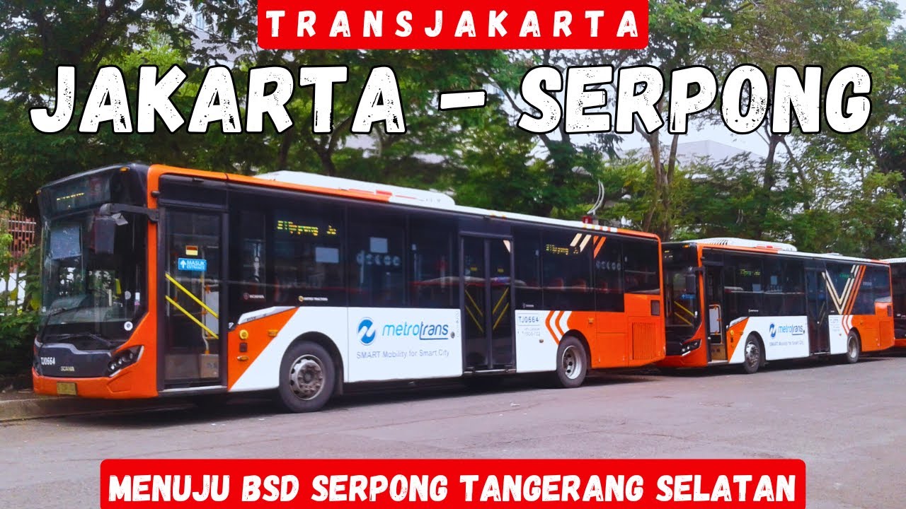 Trip BRT Transjakarta #122 JAKARTA ke BSD SERPONG Naik Koridor S11 ...