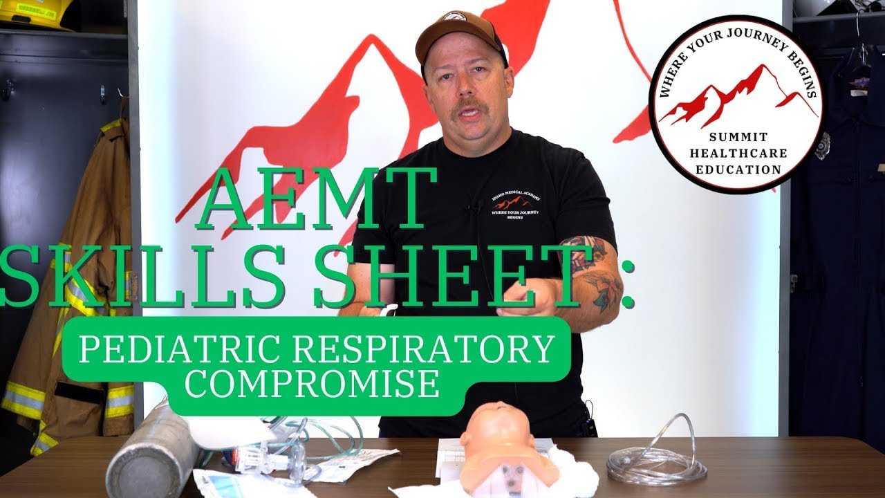 AEMT Skills Sheet: Pediatric Respiratory Compromise - YouTube