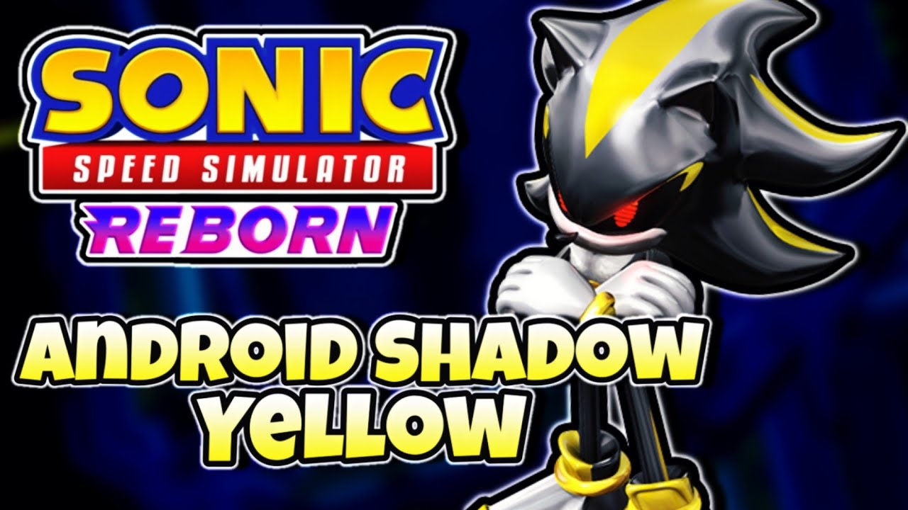 Unlocking Android Shadow Yellow | Sonic Speed Simulator - YouTube