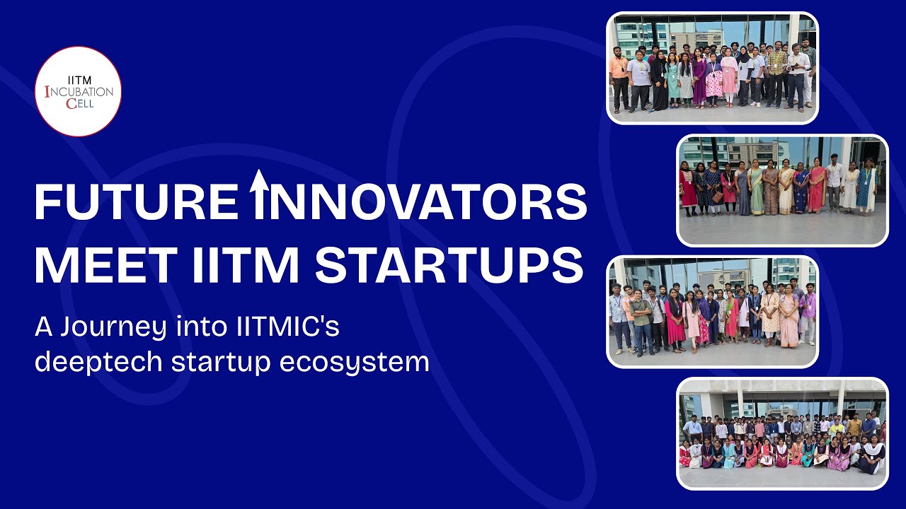 Future Innovators Meet IITM Startups – A Journey into IITMIC's Deeptech ...