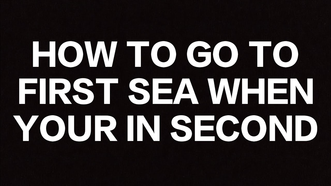 how to go to first sea when your in second sea - YouTube