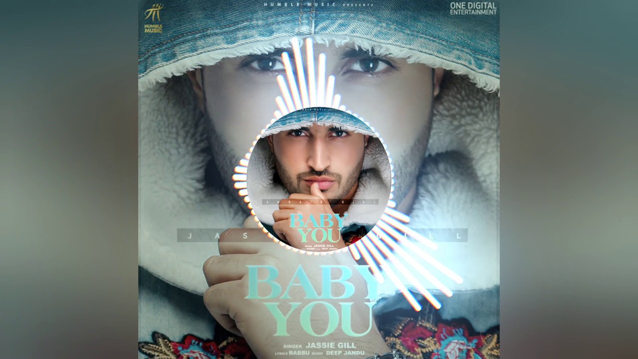 BABY YOU ( FULL SONG ) ॥ JASSIE GILL ॥ DEEP JANDU ॥ BABBU ॥ BAL DEO ...