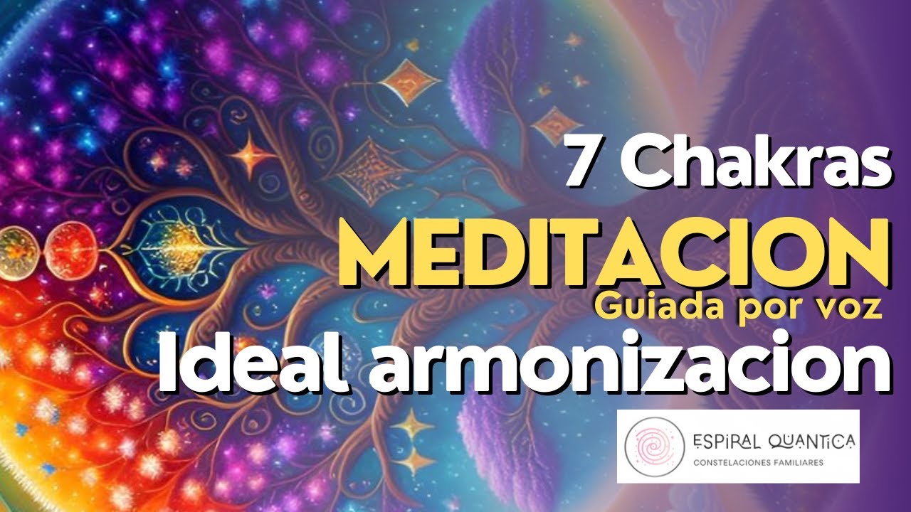 Meditación Guiada - 7 CHAKRAS - Ideal para armonizar tu energía - YouTube