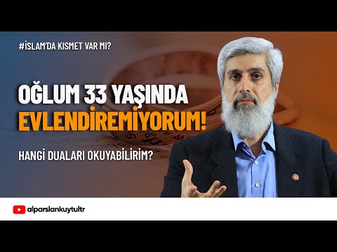 İslam'da kısmetin kapalı olması gibi bir şey var mı? | Alparslan Kuytul Hocaefendi