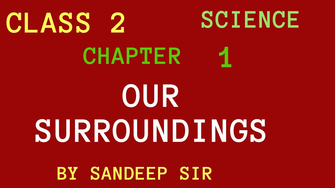 Class 2 Chapter 2 Our Surroundings.(Science) - YouTube