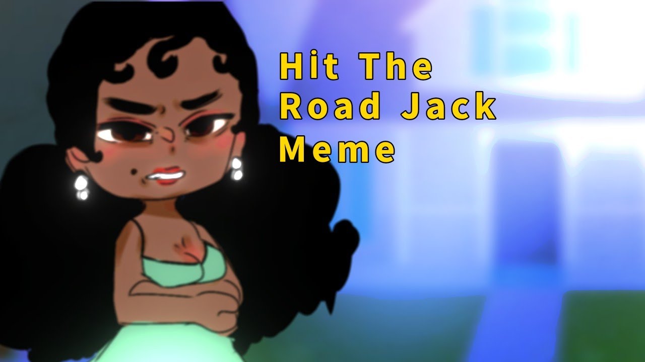 Hit The Road Jack(Meme) - YouTube
