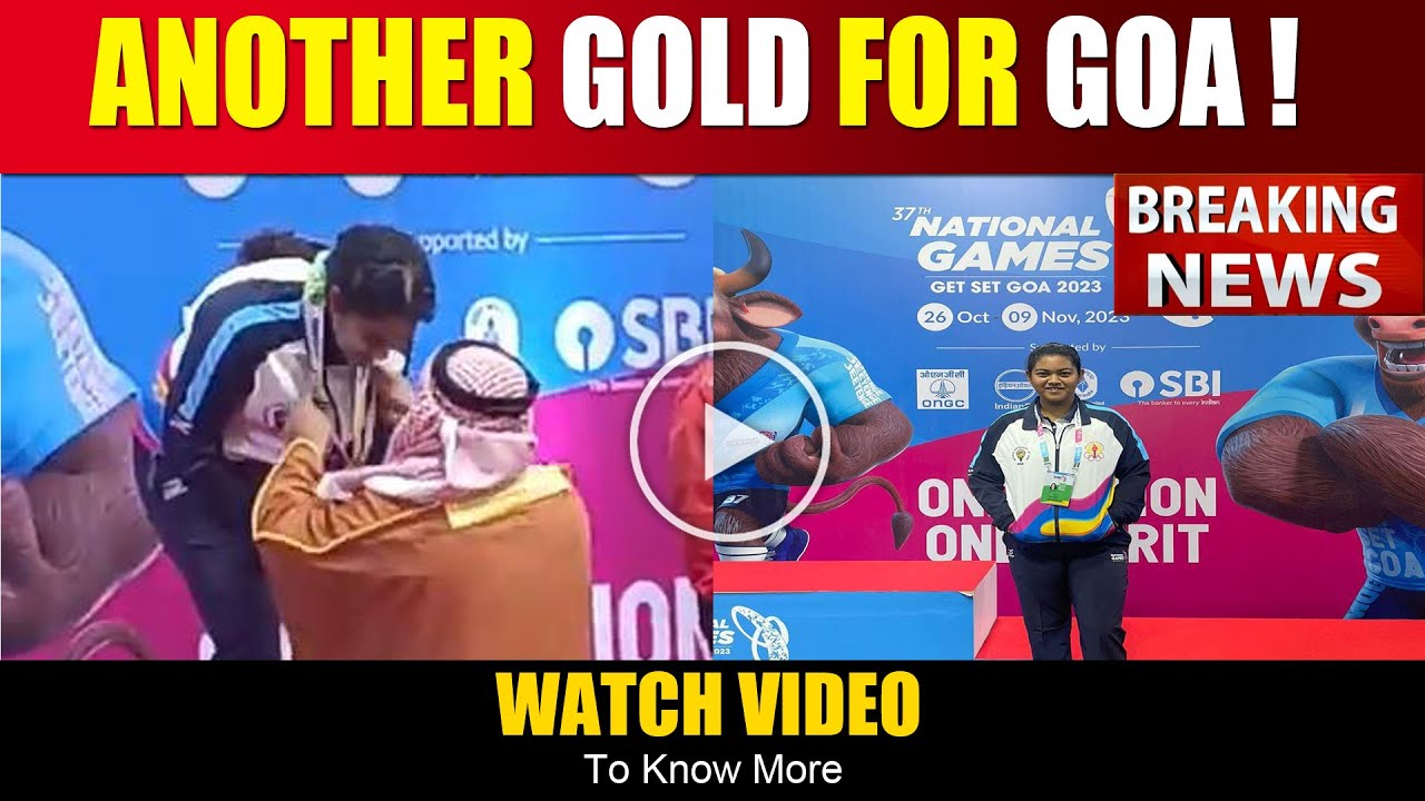 GOA BREAKING NEWS : Another Gold For Goa | National Games 2023 Updates ...