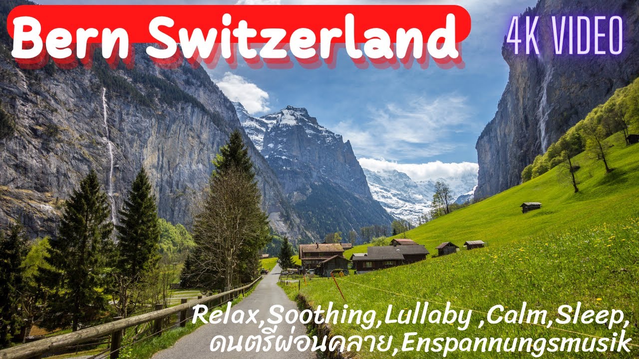 Bern Swiss 4K Video Relax,Soothing,Meditation,Lullaby,Sleep,Relax white noise,Calm ...
