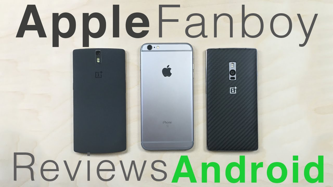 Apple Fanboy Reviews Android - YouTube