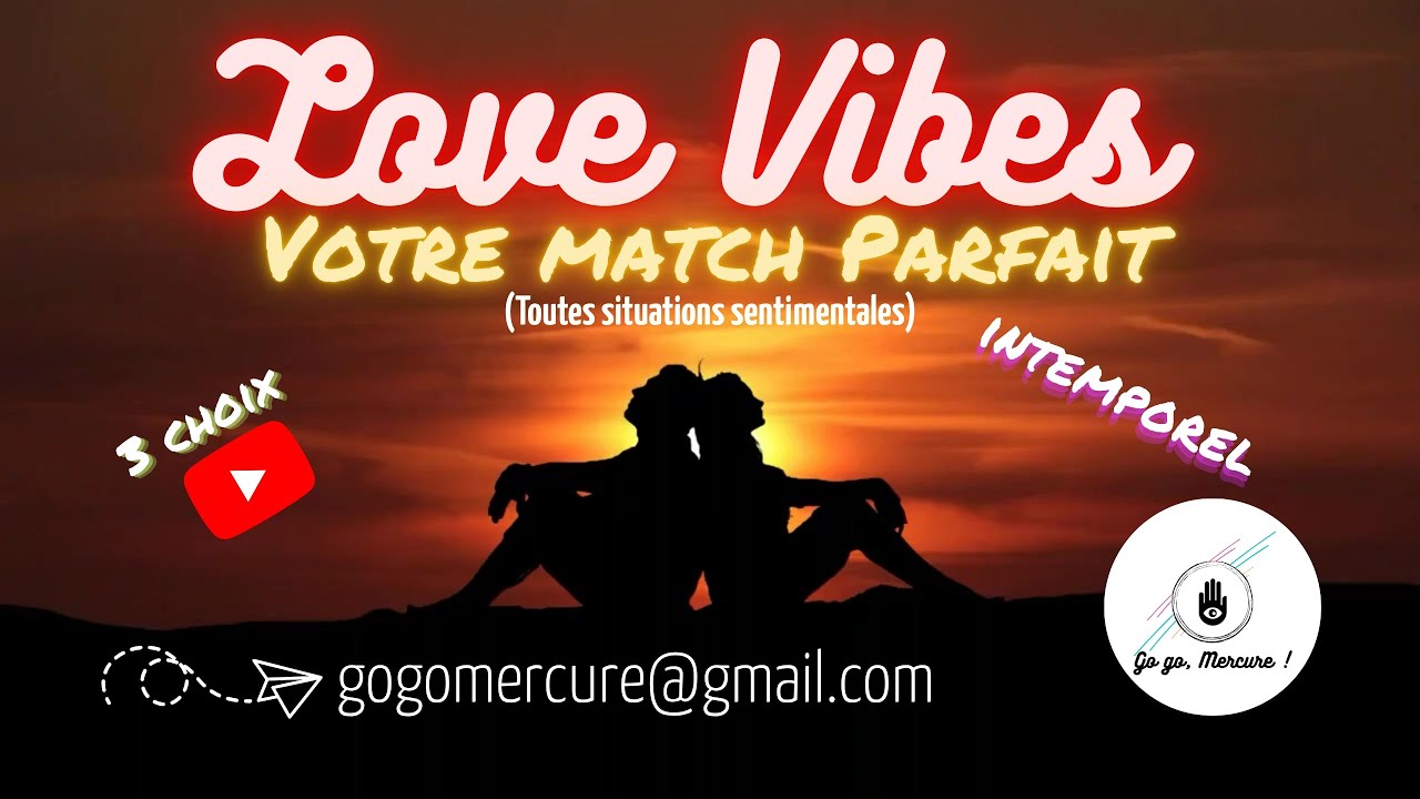 LOVE VIBES 💞 - VOTRE MATCH PARFAIT (ULTRA DÉTAILLÉ) 💯 3 CHOIX 🔮 Tirage ...
