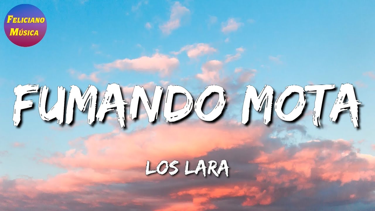 Los Lara - Fumando Mota || Grupo Los de la O, La Adictiva (Letra\Lyrics ...