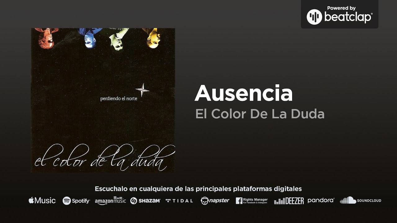 El Color De La Duda - Ausencia - YouTube