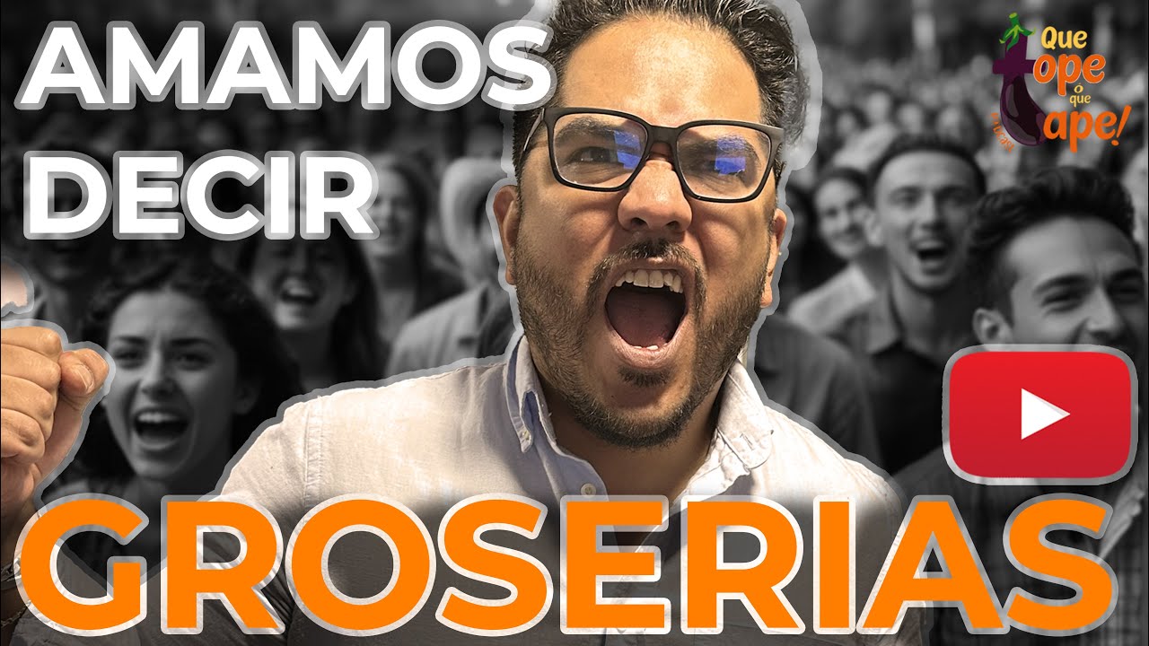 ¿Porque nos gusta hablar con GROSERIAS? - YouTube
