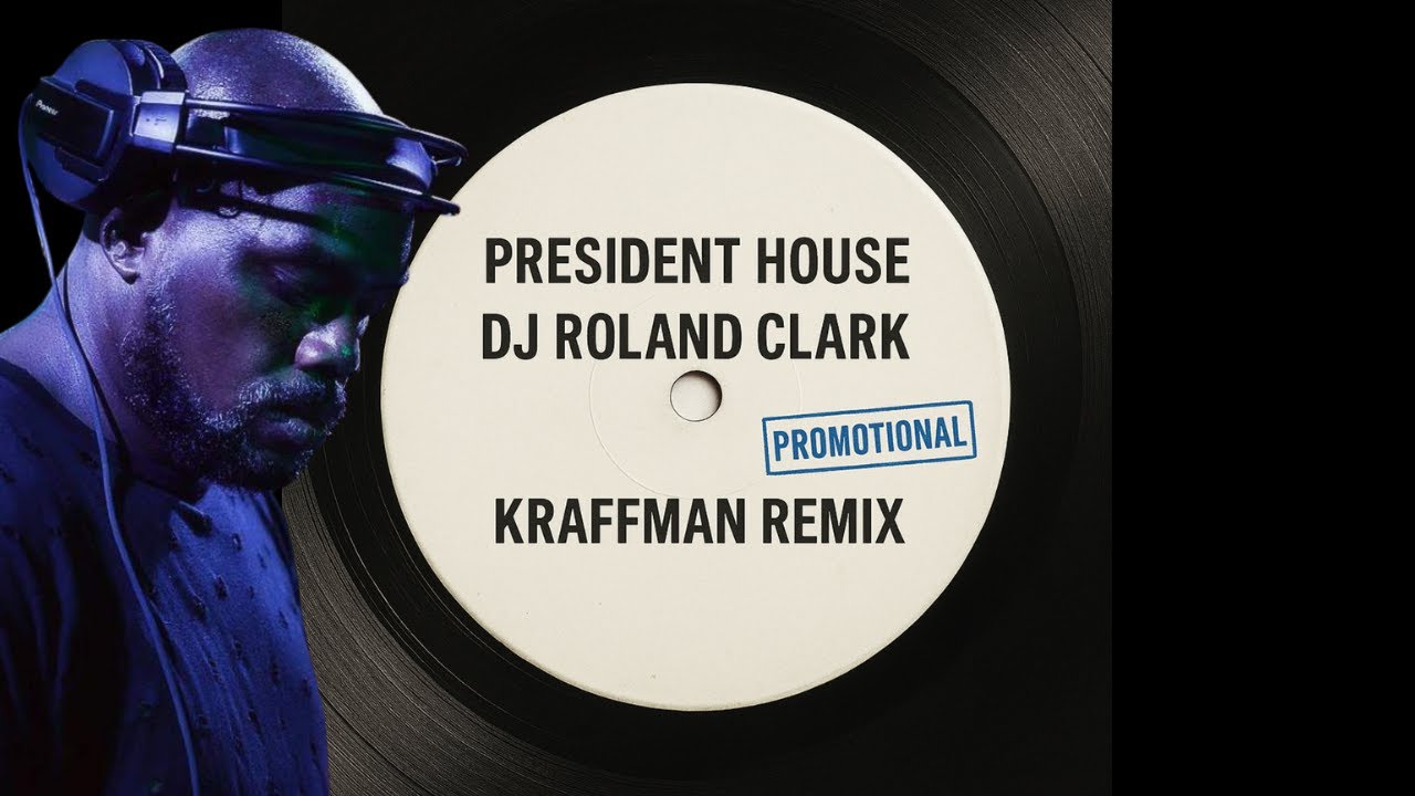 DJ Roland Clark - President House (Kraffman's Afterhours Dub) - YouTube