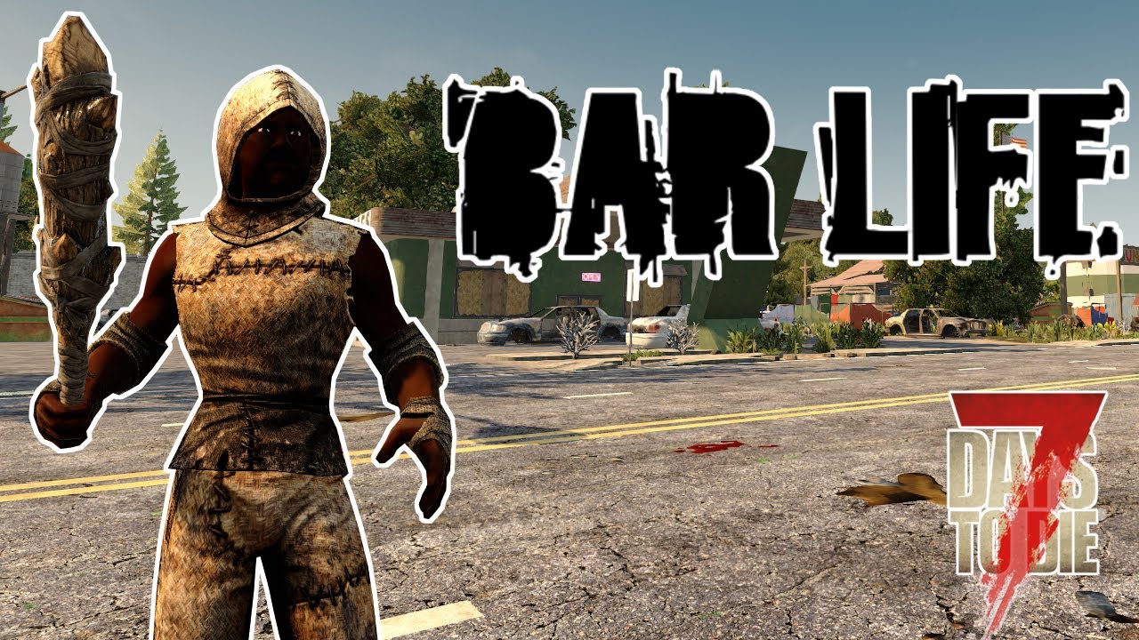A GOOD START! - 7 Days to Die: BAR LIFE | E1 | A20 Let's Play Gameplay ...
