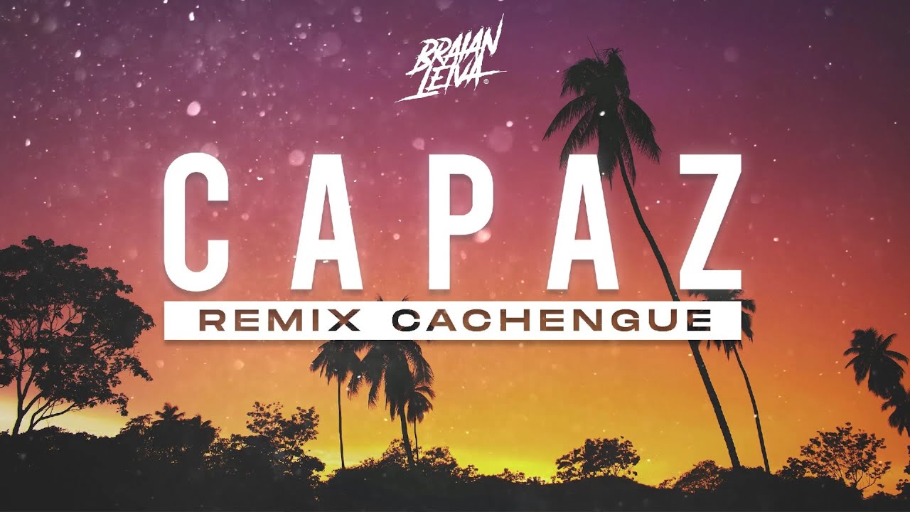 CAPAZ (Remix) - ALLEH, YORGHAKI - Braian Leiva Ft. Nahuel Gonzalez ...