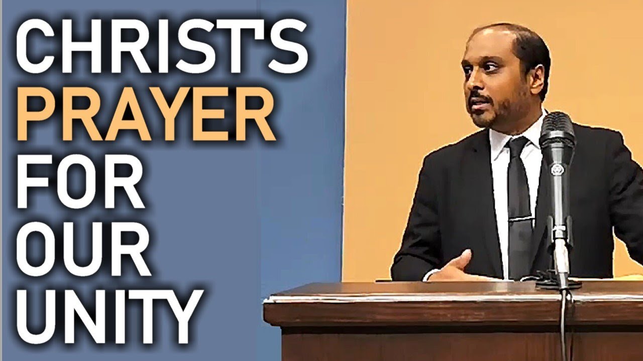 JESUS PRAYS FOR OUR UNITY - John 17:21-23 - Pastor Rom Prakashpalan ...